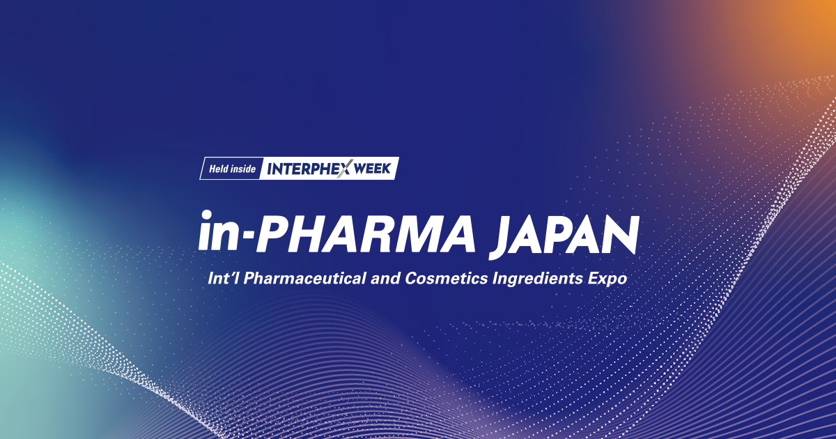 in-PHARMA JAPAN - Pharmaceutical and Cosmetics Ingredients Expo